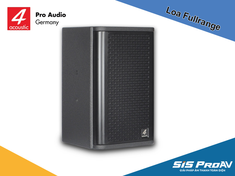 Top các mẫu loa fullrange 4Acoustic đáng mua nhất nửa cuối năm 2025 - SIS ProAV Việt Nam